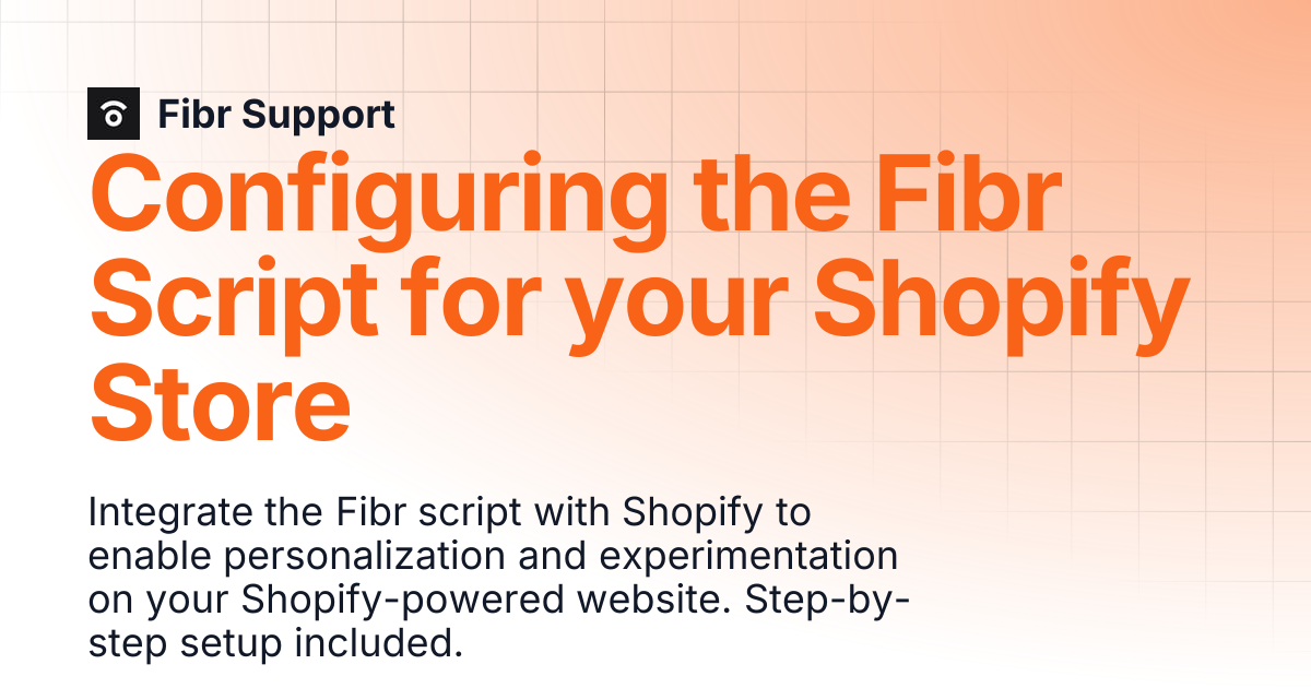Configuring the Fibr Script for your Shopify Store | Fibr Support