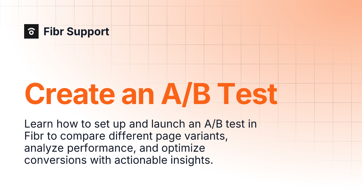 How to Create an A/B Test in Fibr? | Fibr Support