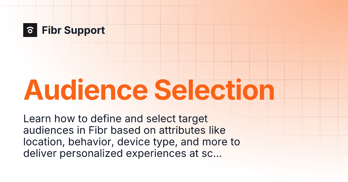 Audience Selection | Fibr Support