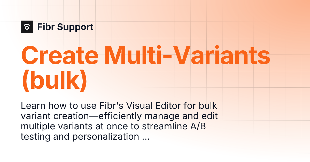 Using Fibr Editor for Bulk Variant Creation | Fibr Support